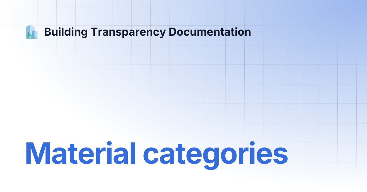 Material categories | Building Transparency Documentation