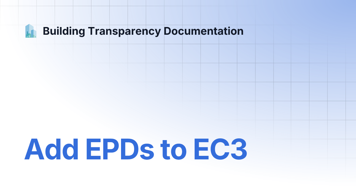 Add EPDs to EC3 | Building Transparency Documentation