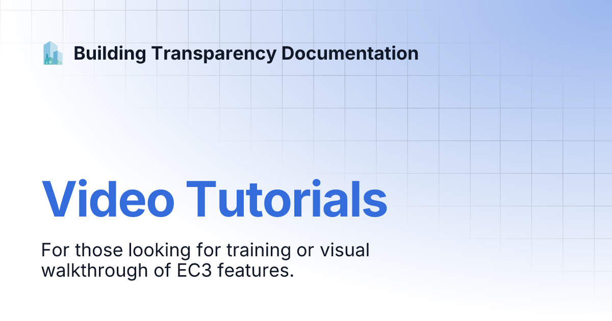 Video Tutorials | Building Transparency Documentation