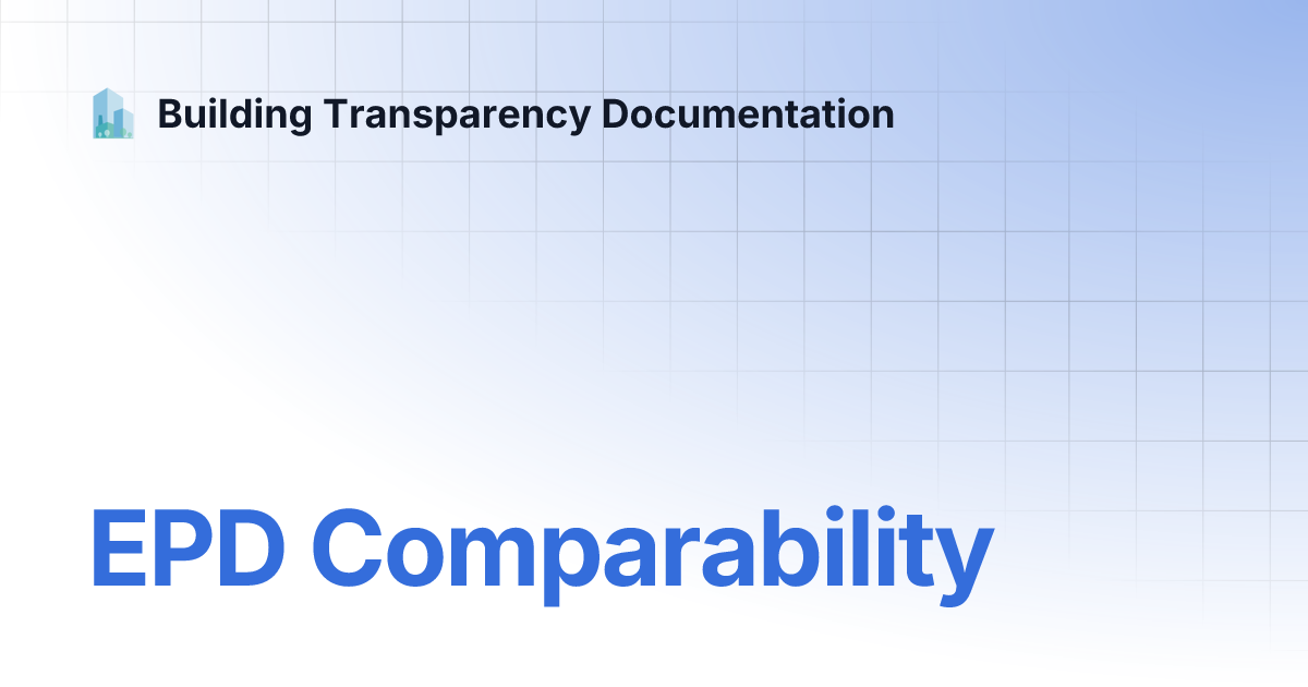 EPD Comparability | Building Transparency Documentation