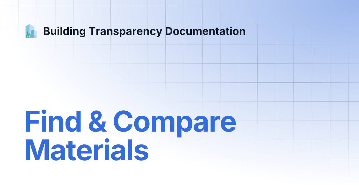 Find & Compare Materials | Building Transparency Documentation