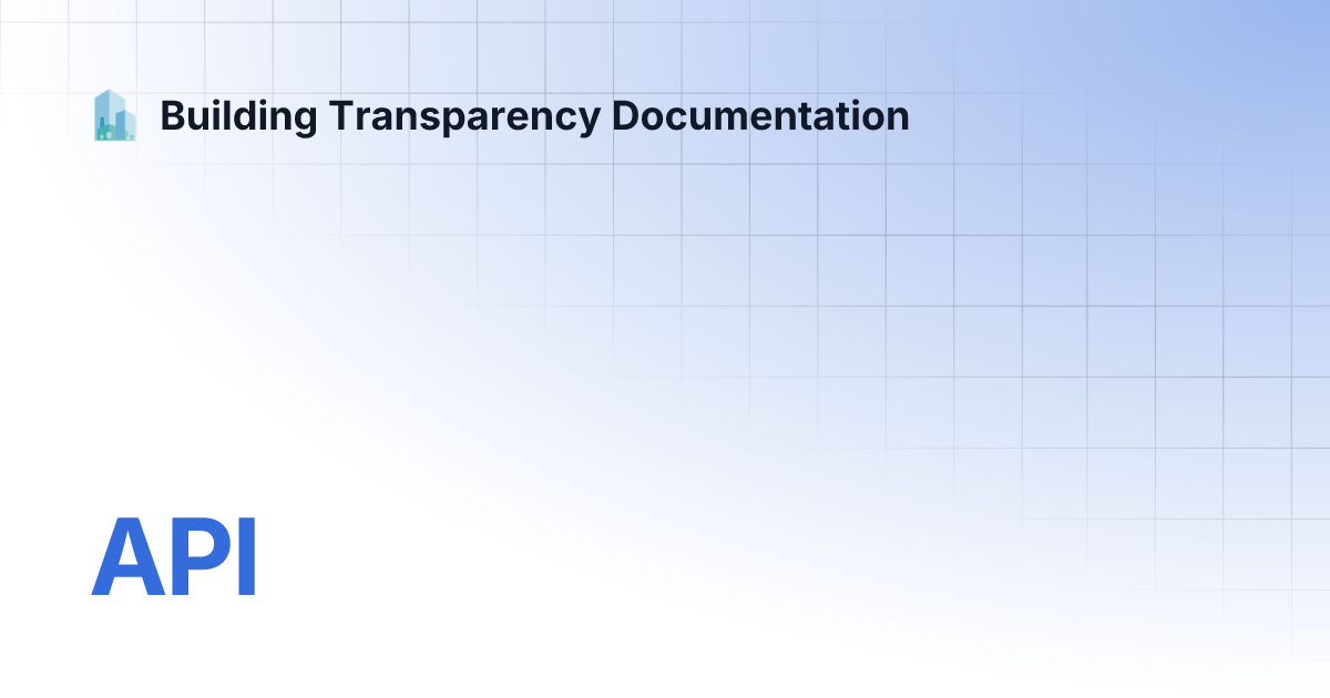 API & Integrations | Building Transparency Documentation