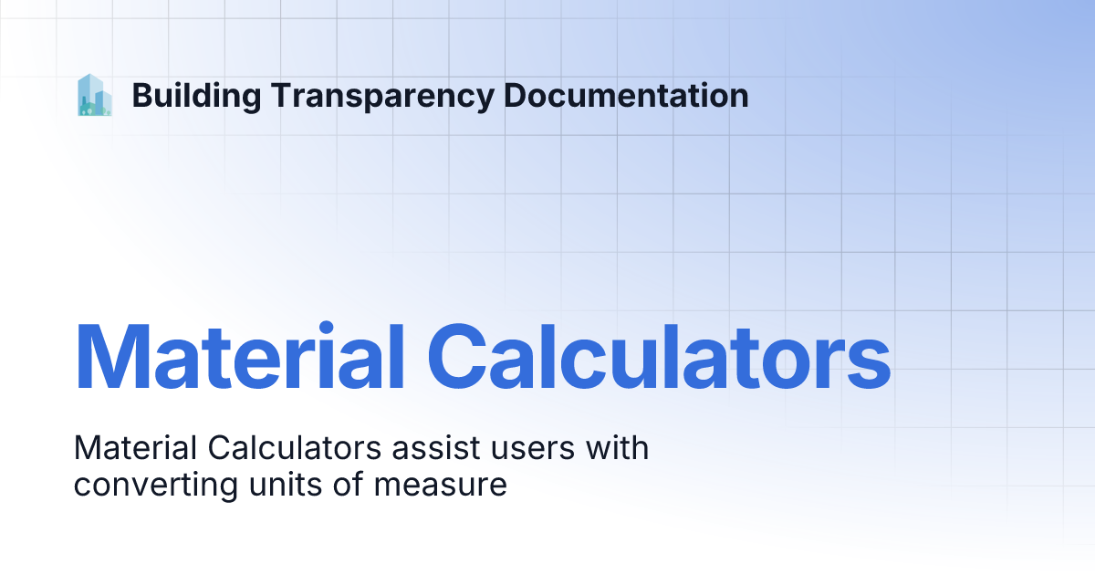 Material Calculators | Building Transparency Documentation