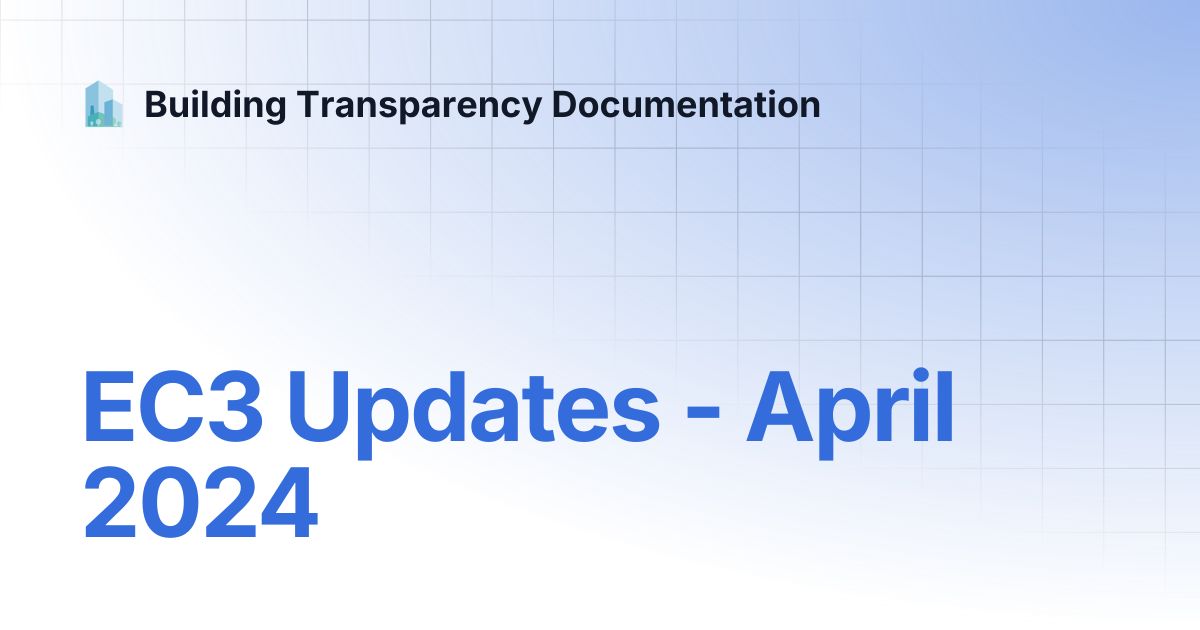 EC3 Updates - April 2024 | Building Transparency Documentation