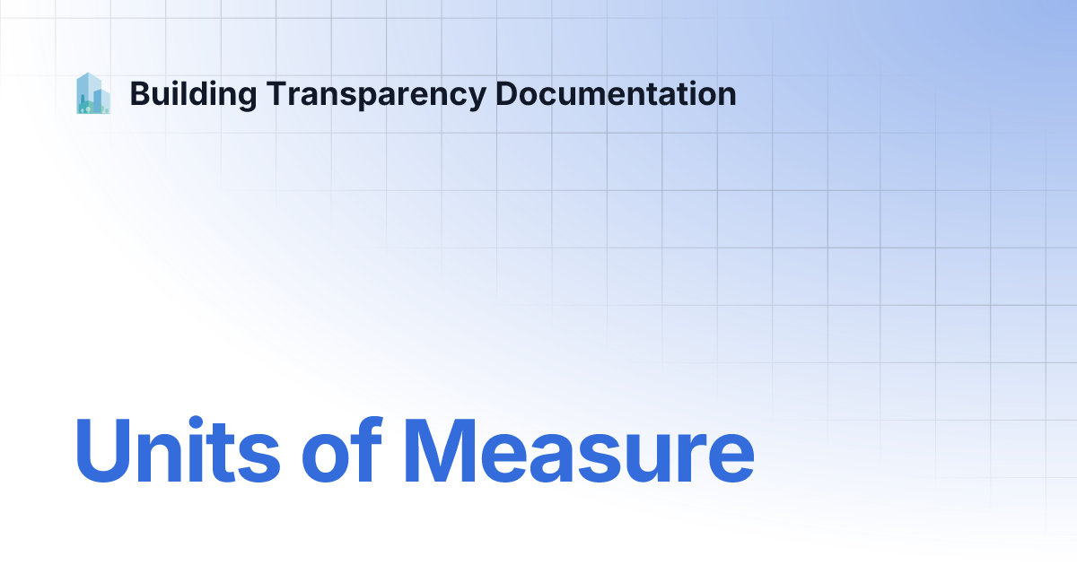 Units of Measure | Building Transparency Documentation