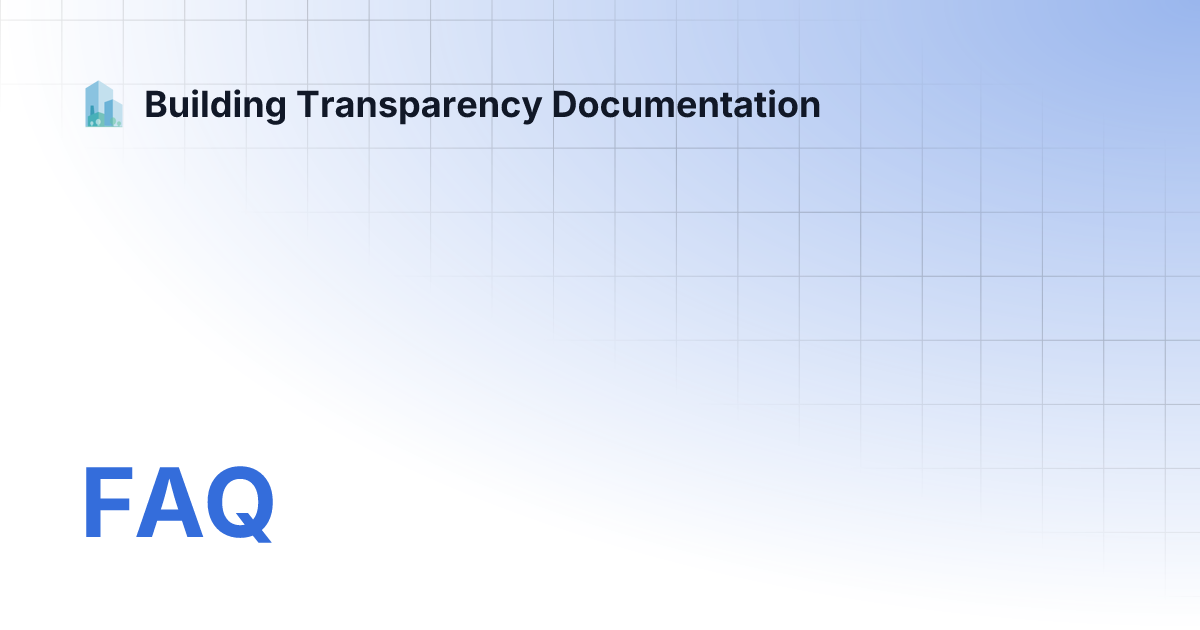 FAQ | Building Transparency Documentation